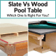 Slate Vs Wood Pool Table (Which One Is Right For You?) - Workout HQ
